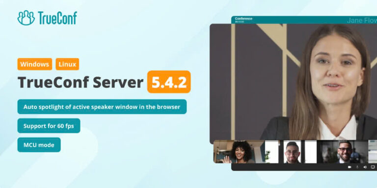 TrueConf Server 5.4.2: hỗ trợ FullHD ở 60 fps và chế độ MCU mới